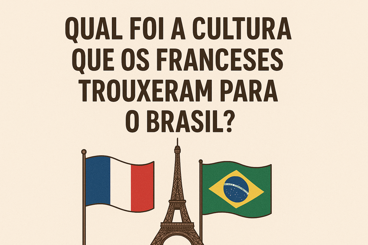 Qual foi a cultura que os franceses trouxeram para o Brasil? - Toda Matéria
